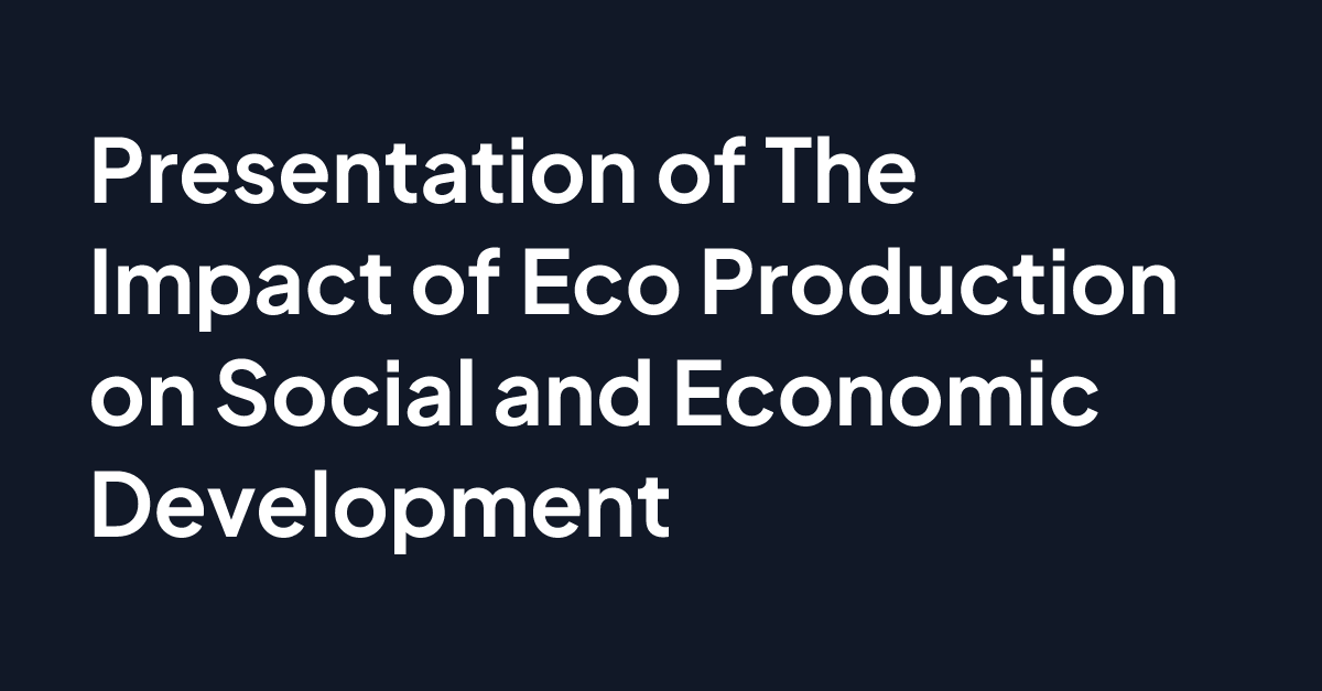 The Impact of Eco Production on Social and Economic Development