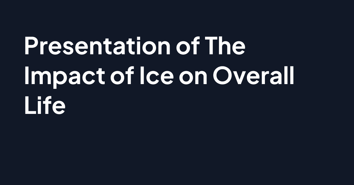 The Impact of Ice on Overall Life