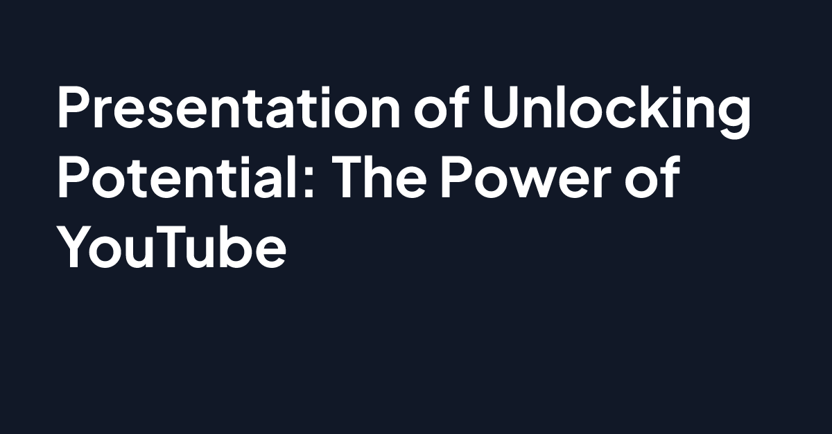Unlocking Potential: The Power of YouTube