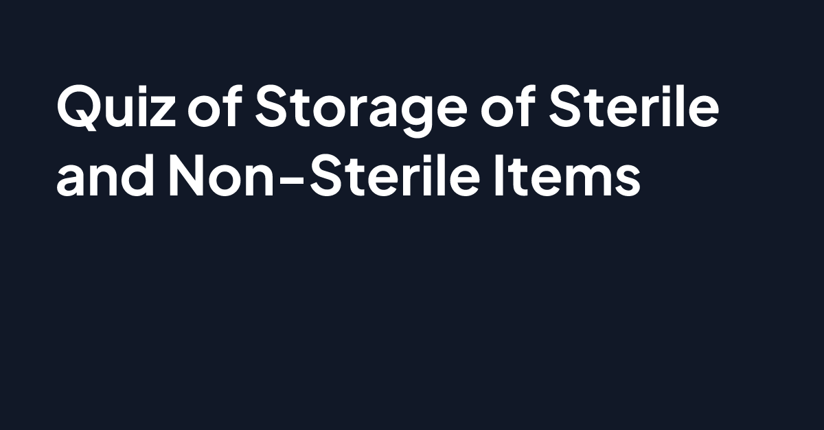 Storage of Sterile and Non-Sterile Items
