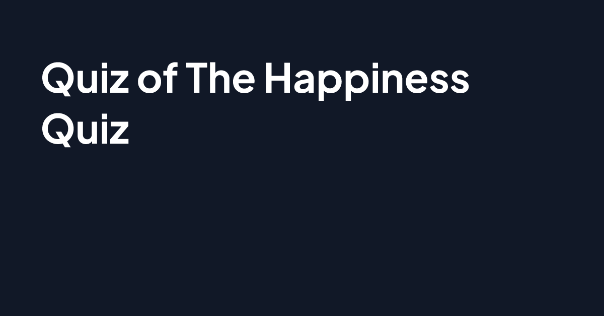 The Happiness Quiz